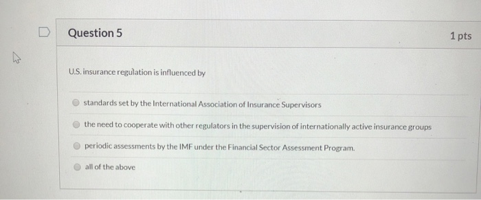 Solved Question 5 1 pts U.S. insurance regulation is | Chegg.com