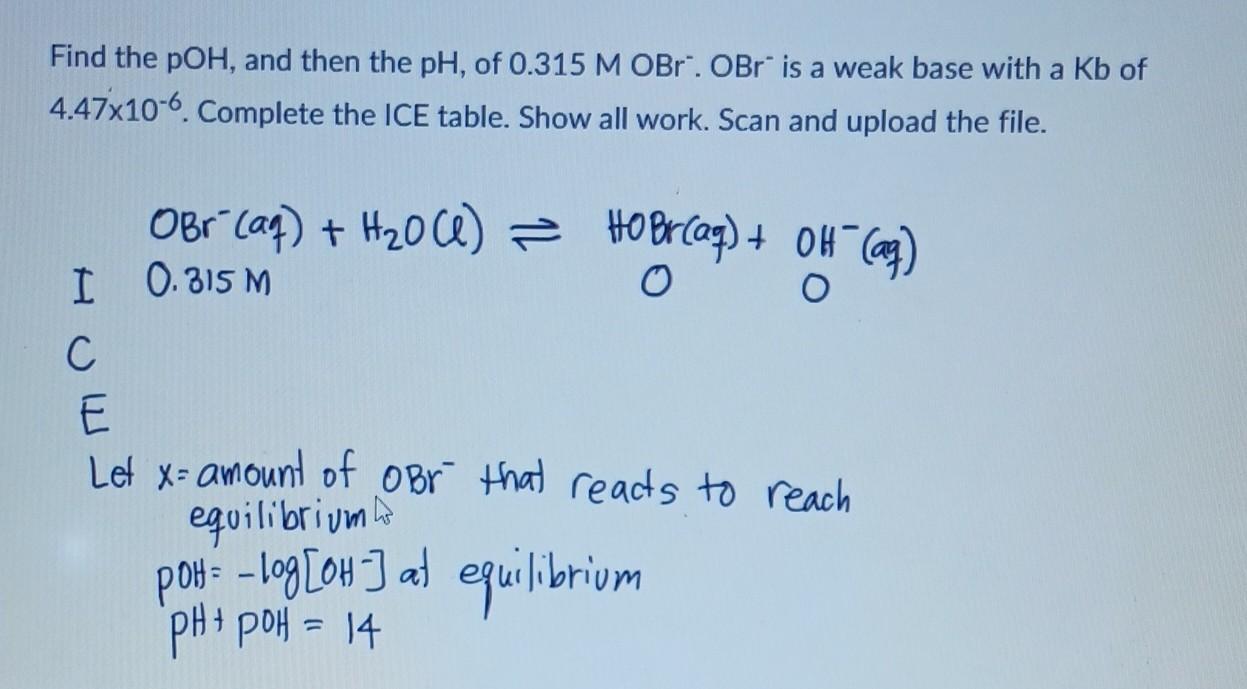 Solved Find the pOH, and then the pH, of 0.315 M OBr". OBr" | Chegg.com