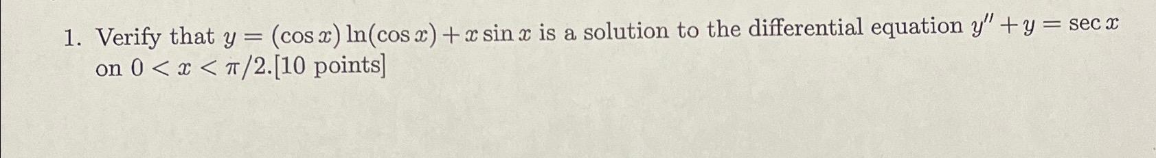 Solved Verify that y=(cosx)ln(cosx)+xsinx ﻿is a solution to | Chegg.com