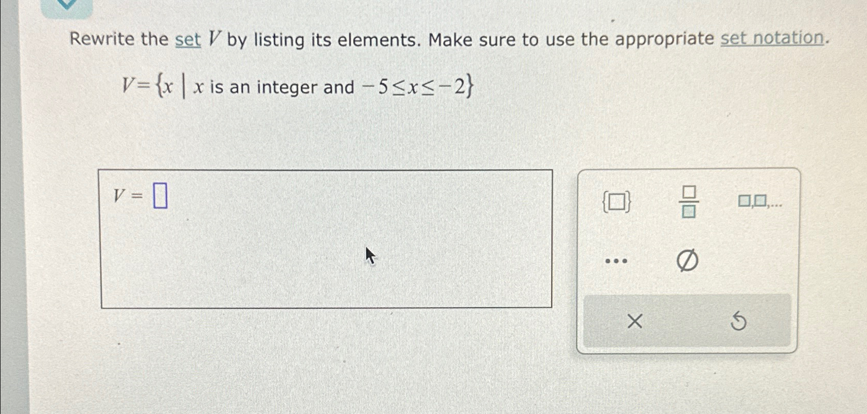 Solved Rewrite the set V ﻿by listing its elements. Make sure | Chegg.com
