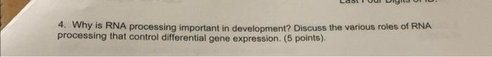 Solved 4. Why is RNA processing important in development? | Chegg.com
