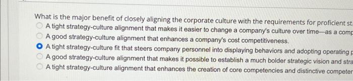 Solved What is the major benefit of closely aligning the | Chegg.com