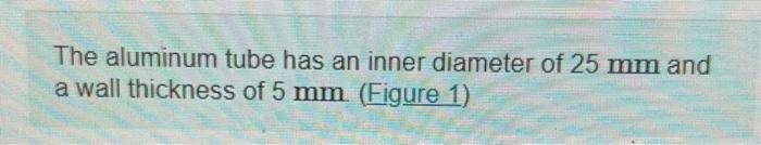 Solved Determine its largest inner diameter if the allowable | Chegg.com