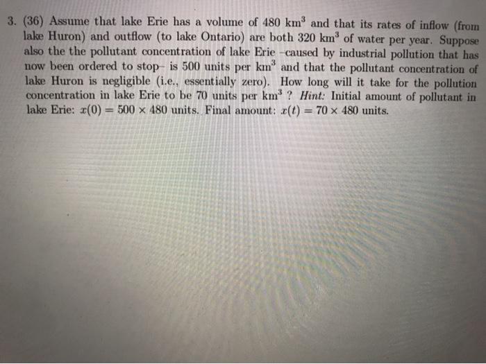 Solved 3. (36) Assume that lake Erie has a volume of 480 km | Chegg.com Solved 3. (36) Assume that lake Erie has a volume of 480 km | Chegg.com