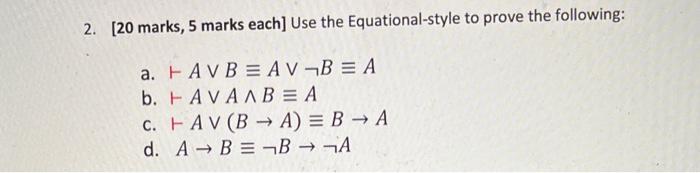 Solved 2. [20 marks, 5 marks each] Use the Equational-style | Chegg.com