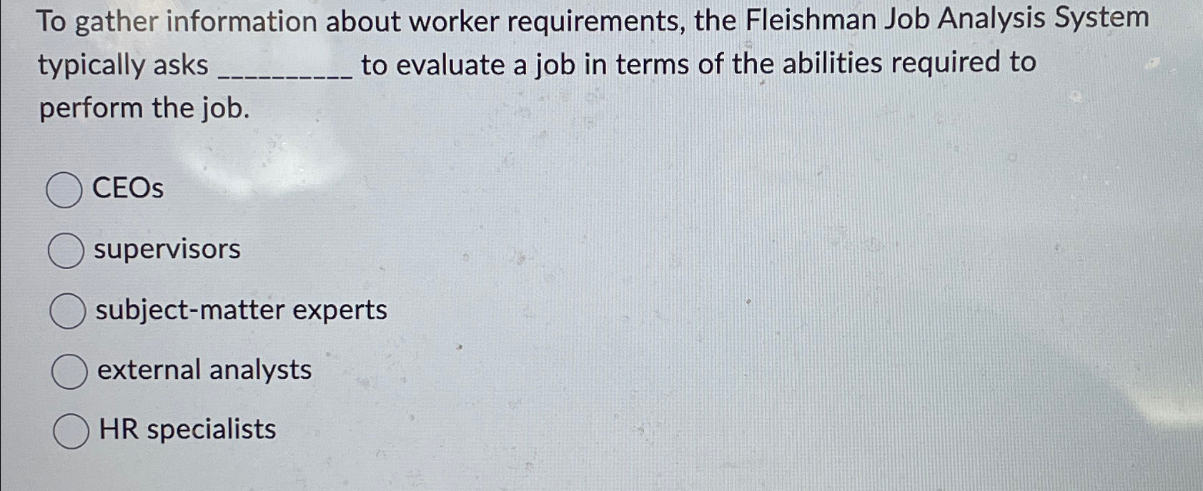 Solved To gather information about worker requirements, the | Chegg.com
