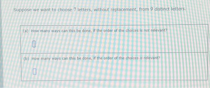 Solved Suppose we want to choose 7 letters, without | Chegg.com