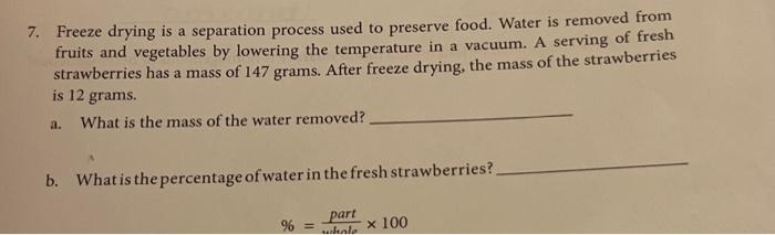 Solved 7. Freeze drying is a separation process used to | Chegg.com