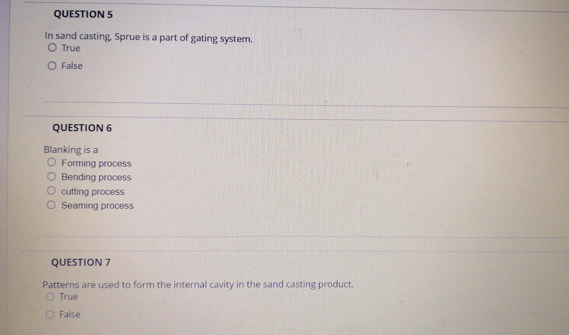 Solved QUESTION 5 In sand casting, Sprue is a part of gating | Chegg.com