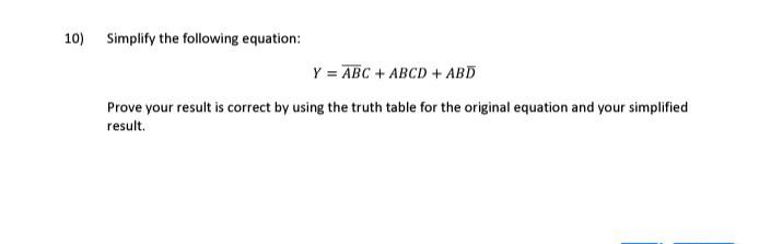 Solved 10) Simplify the following equation: Y=ABC+ABCD+ABDˉ | Chegg.com