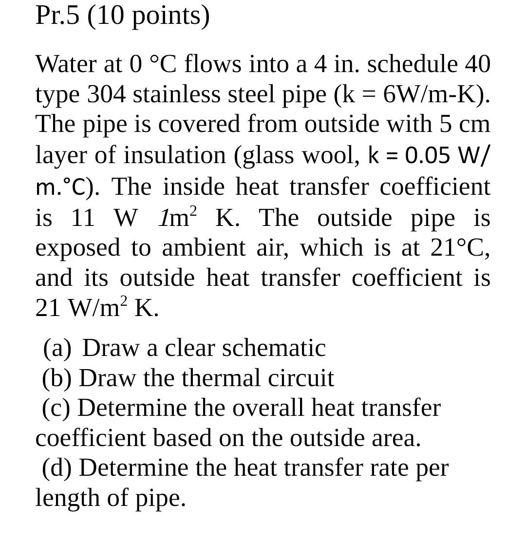 Solved Pr.5 (10 points) Water at 0∘C flows into a 4 in. | Chegg.com