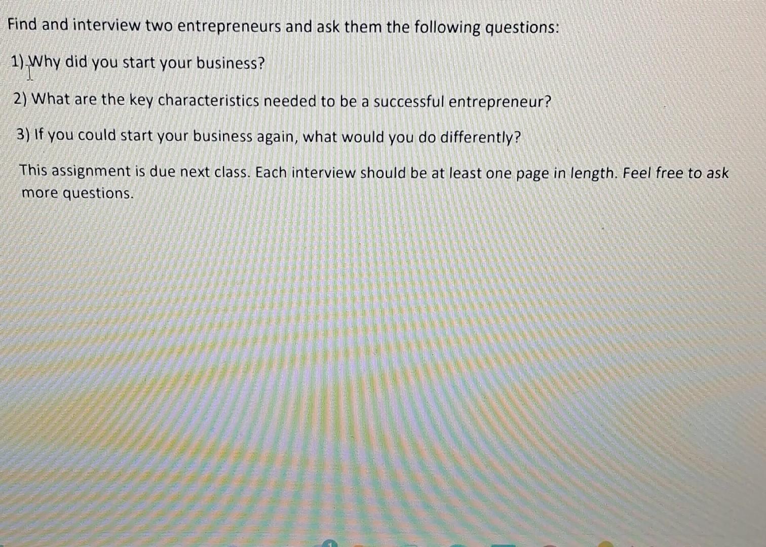 Solved Find and interview two entrepreneurs and ask them the | Chegg.com
