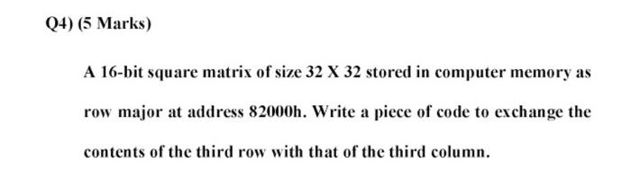 Solved Q4) (5 Marks) A 16-bit square matrix of size 32 X 32 | Chegg.com