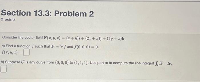 Solved Section 13.3: Problem 2 (1 point) Consider the vector | Chegg.com