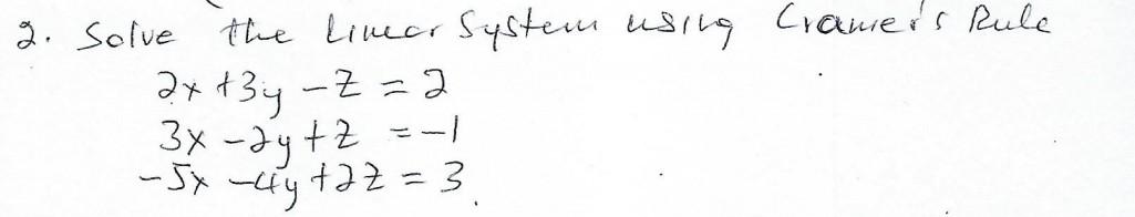 Solved 2. solve the linear System using Cramers Rule axt3y | Chegg.com