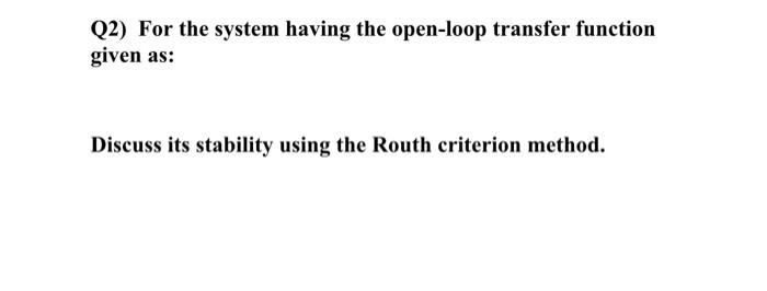 Q2) For the system having the open-loop transfer | Chegg.com