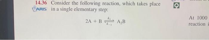 14.36 Consider the following reaction, which takes | Chegg.com