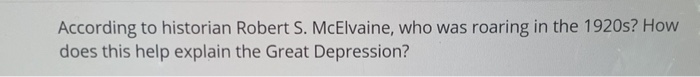 Solved According to historian Robert S. McElvaine, who was | Chegg.com