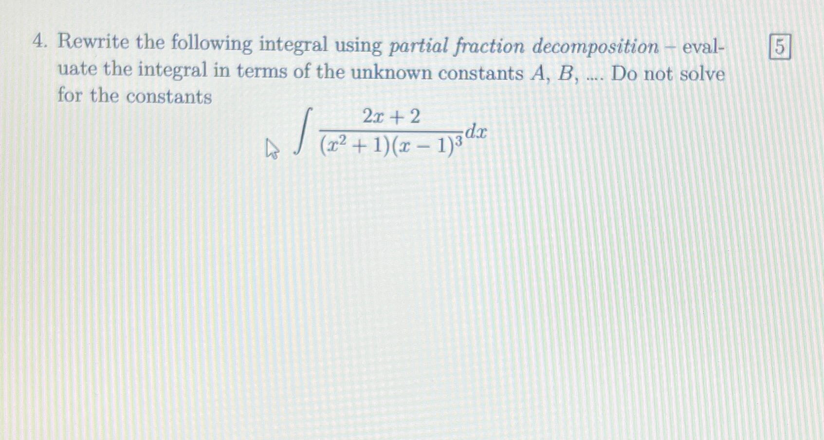 Solved Rewrite The Following Integral Using Partial Fraction