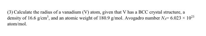 Solved (3) Calculate the radius of a vanadium (V) atom, | Chegg.com