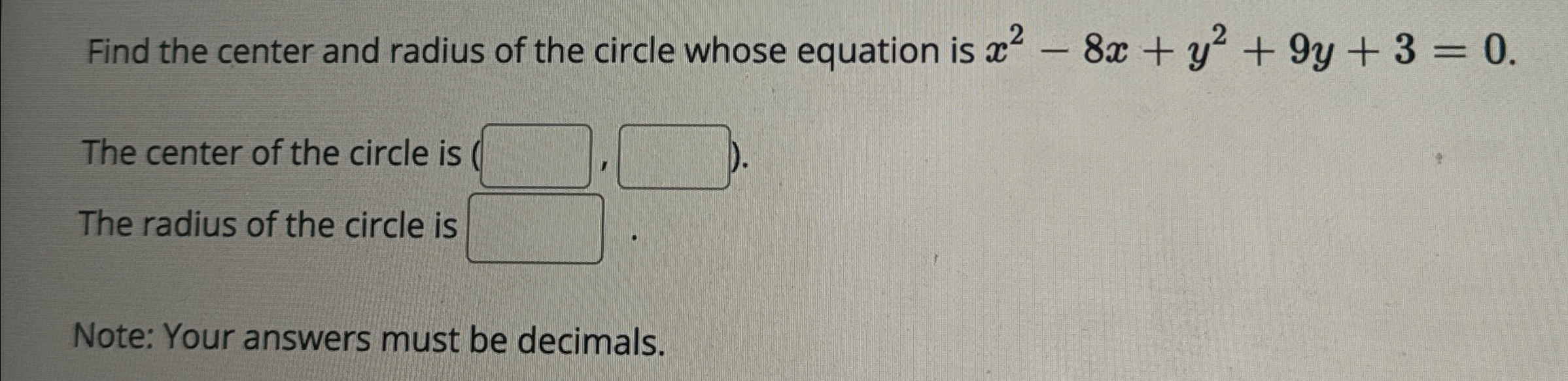 Solved Find the center and radius of the circle whose | Chegg.com