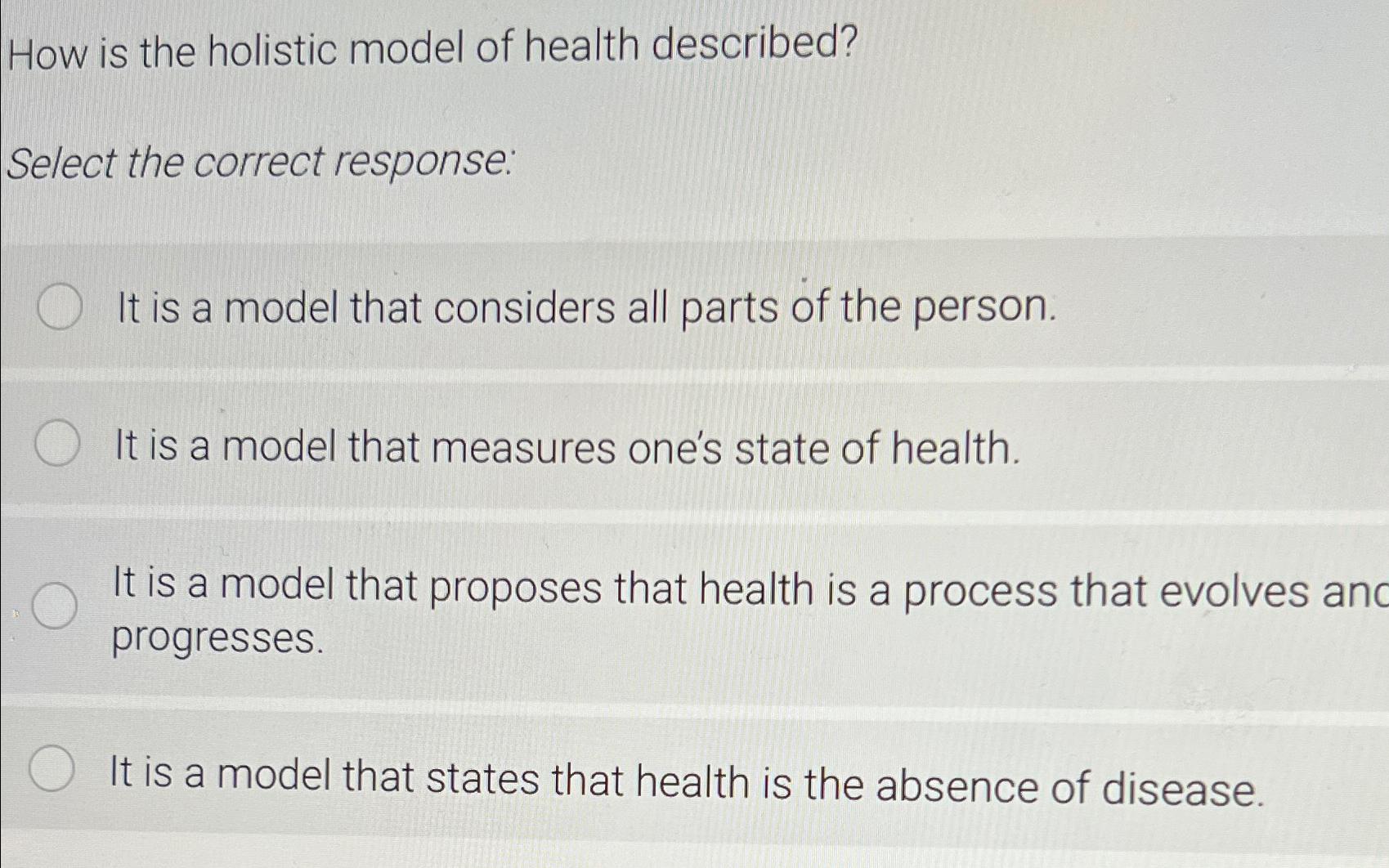 Solved How is the holistic model of health described?Select | Chegg.com