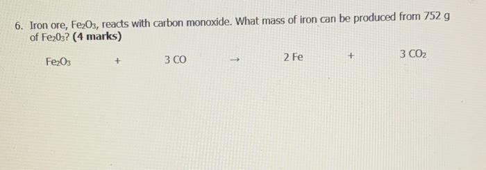 Solved 6 Iron Ore Fe2o3 Reacts With Carbon Monoxide What