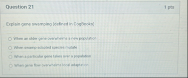 Solved Question 211 ﻿ptsExplain gene swamping (defined in | Chegg.com