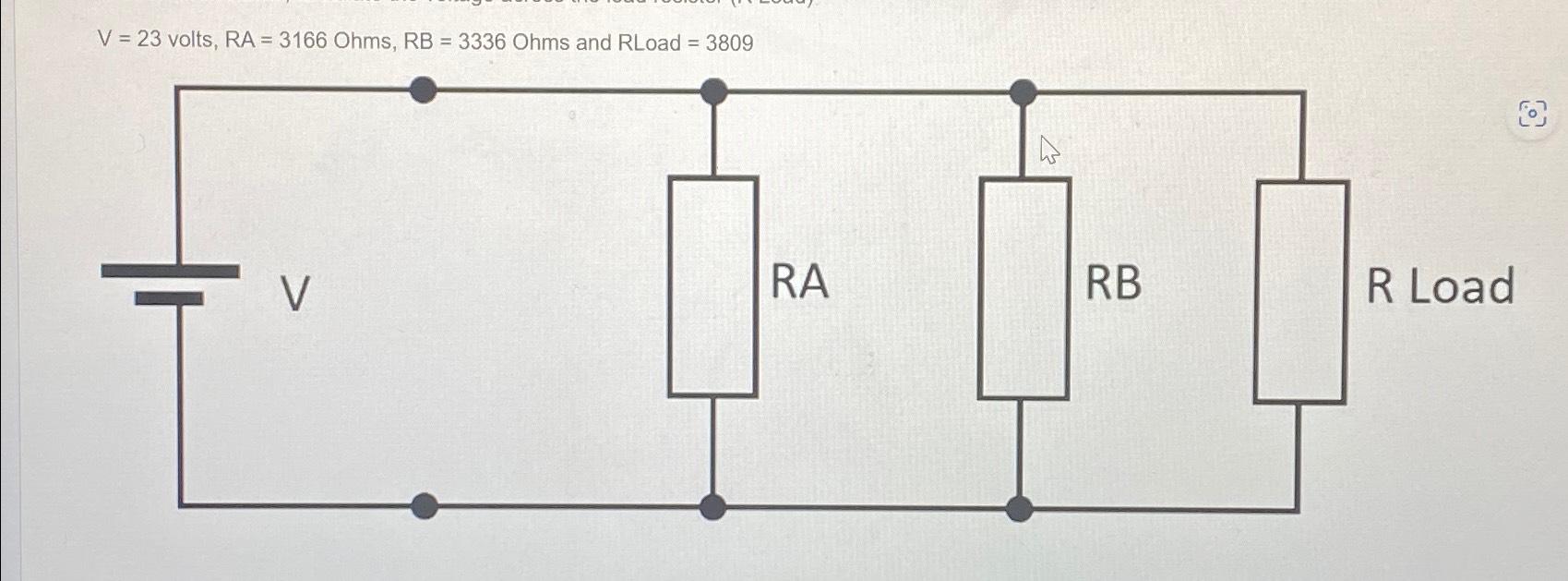 Solved V=23 ﻿volts, RA=3166 ﻿Ohms, RB=3336 ﻿Ohms and RL ﻿Lad | Chegg.com
