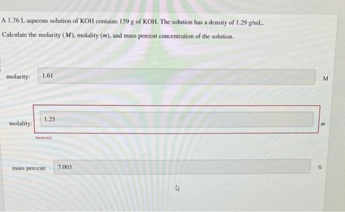 Solved A 1.76 L aqueous solution of KOH contains 159 g of | Chegg.com