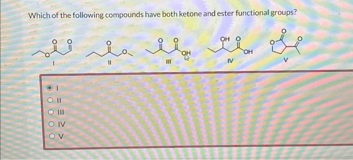 Solved Which of the following compounds have both ketone and | Chegg.com
