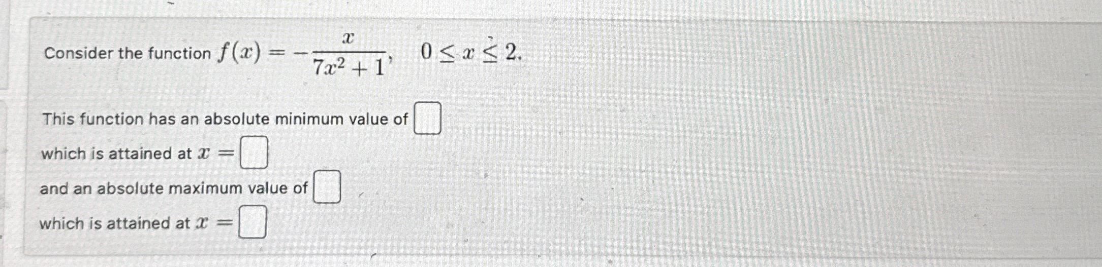 Solved Consider the function f(x)=-x7x2+1,0≤x≤2This function | Chegg.com