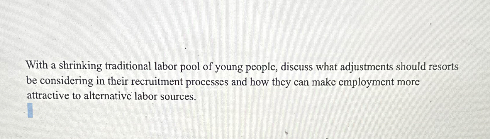 Solved With a shrinking traditional labor pool of young | Chegg.com