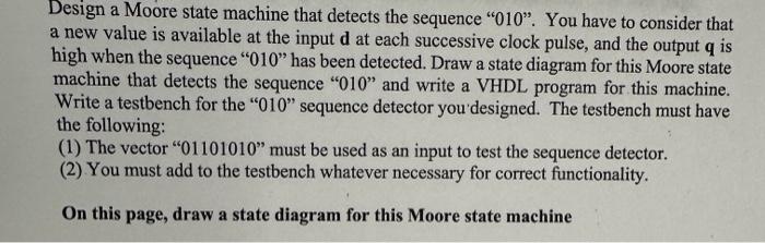 Solved Design a Moore state machine that detects the | Chegg.com