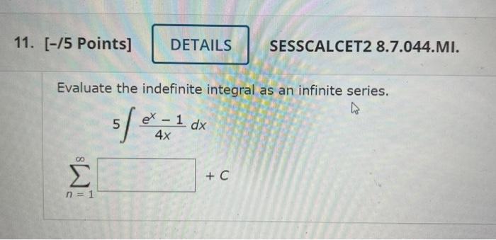 Solved Evaluate the indefinite integral as an infinite | Chegg.com