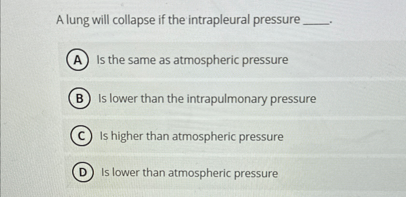 Solved A lung will collapse if the intrapleural pressureIs | Chegg.com
