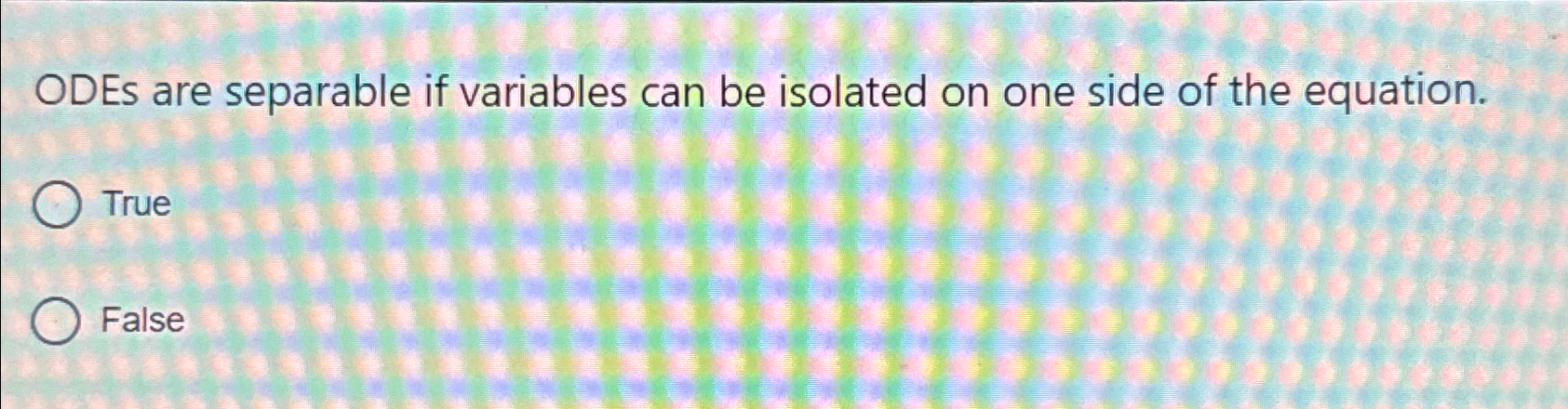 Solved ODEs are separable if variables can be isolated on | Chegg.com