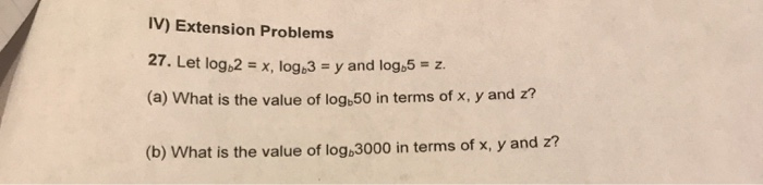 Solved IV) Extension Problems 27. Let log 2 = x, log.3 = y | Chegg.com