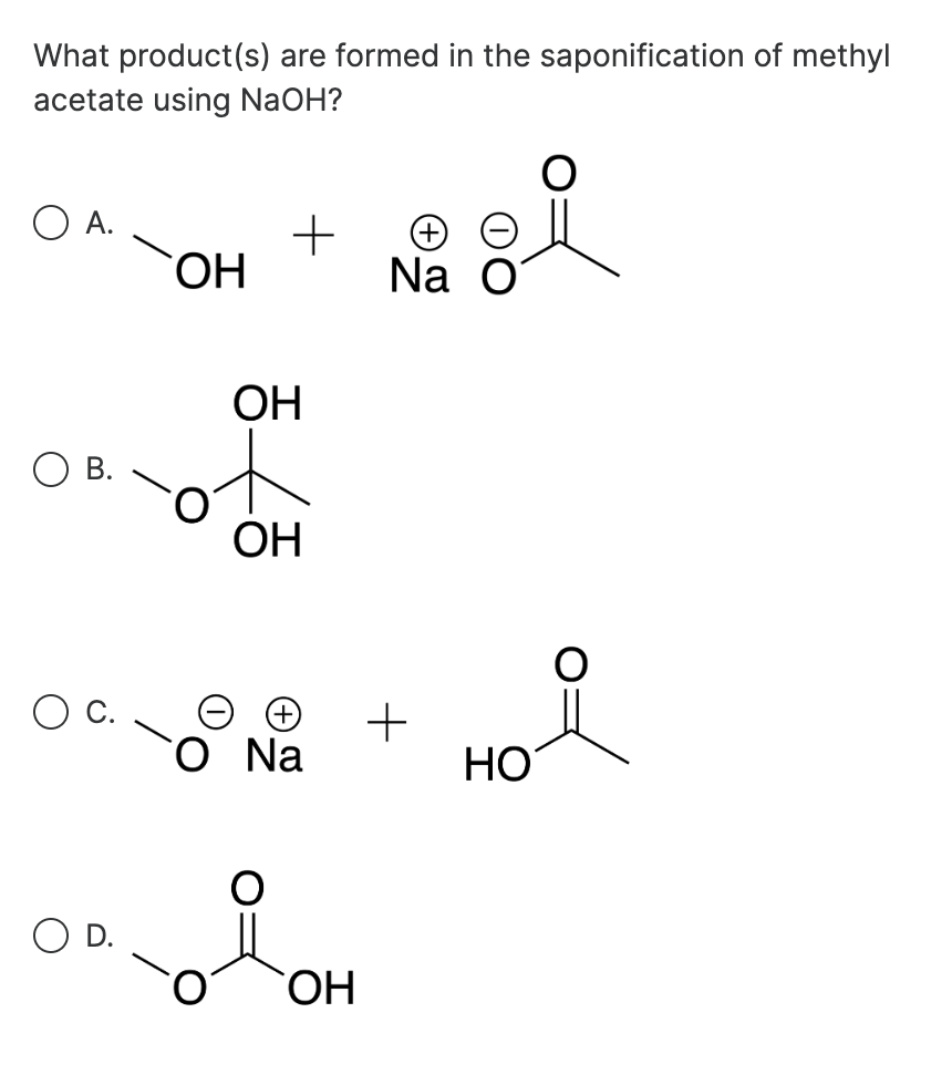 Solved What product(s) ﻿are formed in the saponification of | Chegg.com