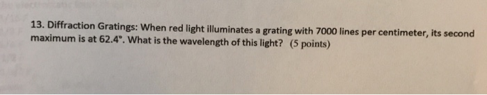Solved 13. Diffraction Gratings: When red light illuminates | Chegg.com