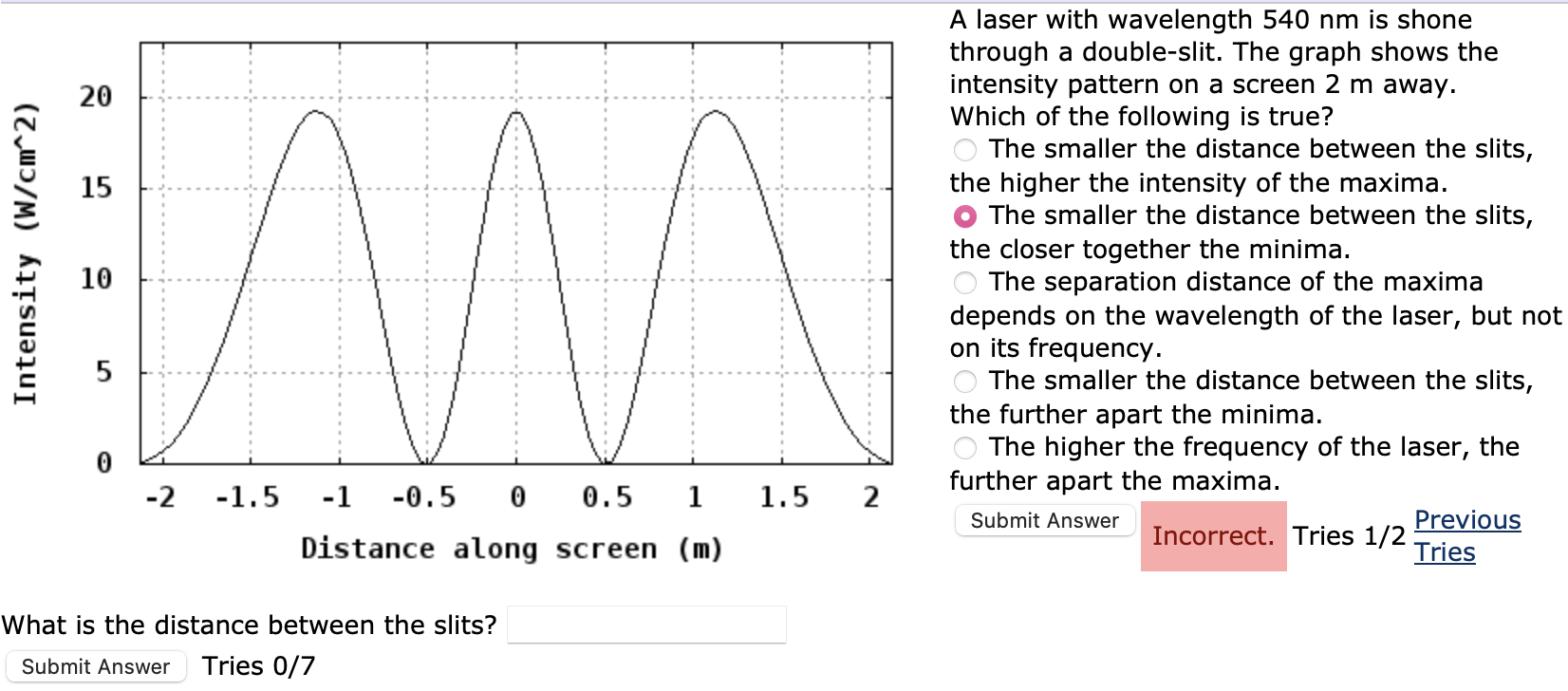[Solved]: A laser with wavelength 540nm is shone through a