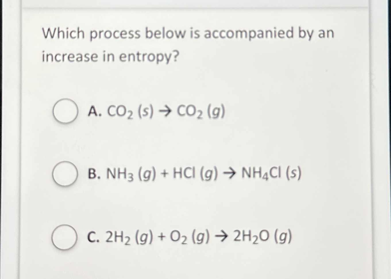 Solved Which process below is accompanied by an increase in | Chegg.com