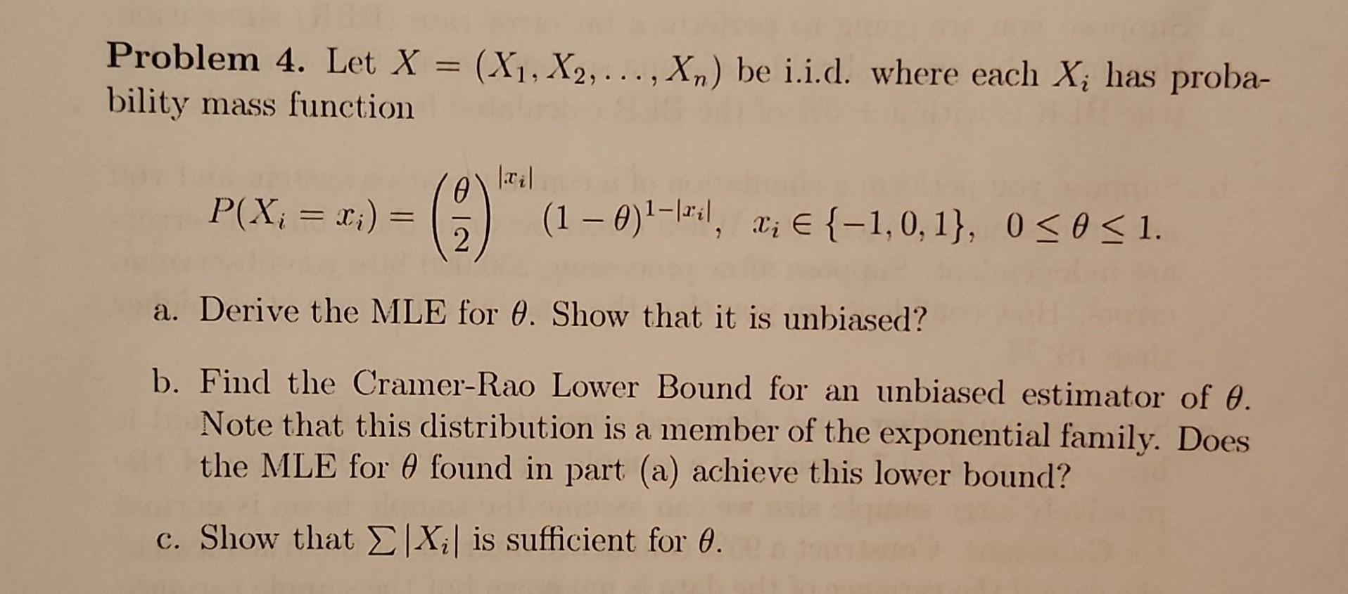 Problem 4. Let X=(X1,X2,…,Xn) be i.i.d. where each Xi | Chegg.com Problem 4. Let X=(X1,X2,…,Xn) be i.i.d. where each Xi | Chegg.com
