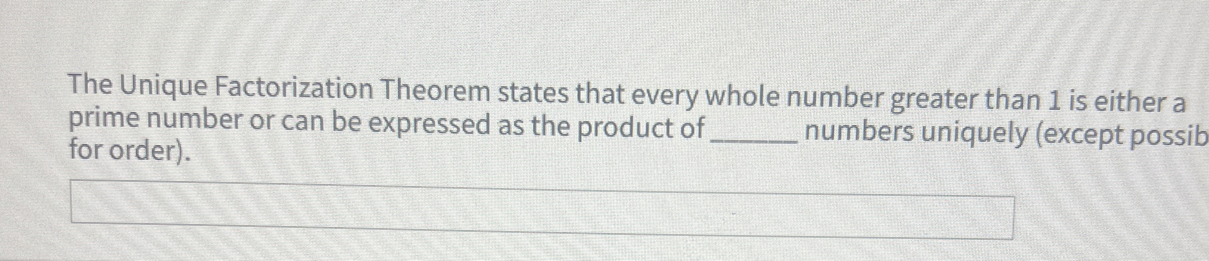 Solved The Unique Factorization Theorem states that every | Chegg.com