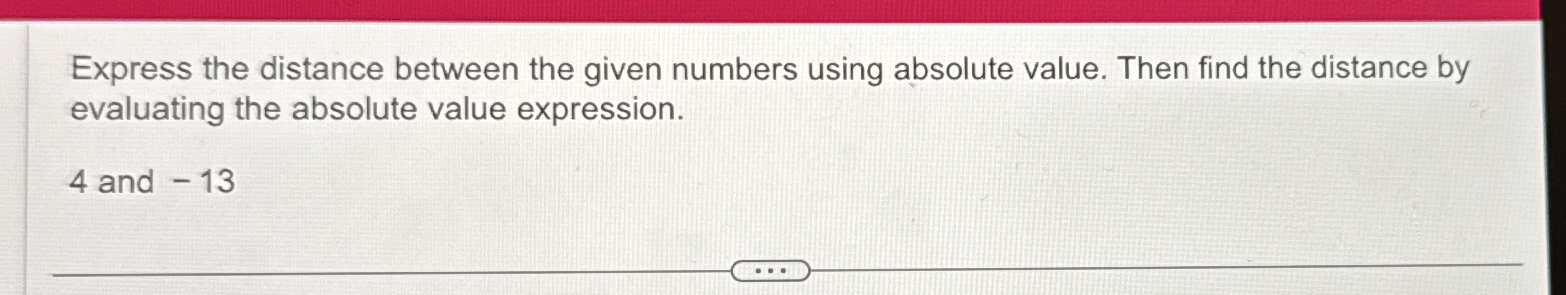 Solved Express the distance between the given numbers using | Chegg.com