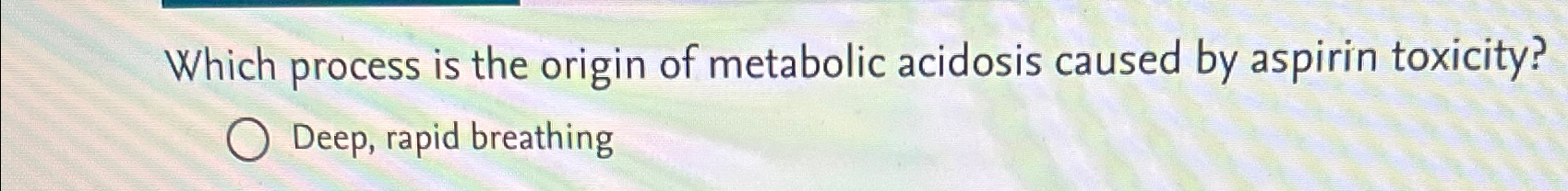 Solved Which process is the origin of metabolic acidosis | Chegg.com