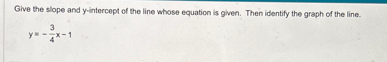 Solved Give the slope and y-intercept of the line whose | Chegg.com