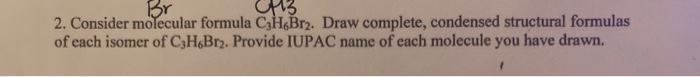 Solved Br Al3 2. Consider molecular formula CzH6Br2. Draw | Chegg.com