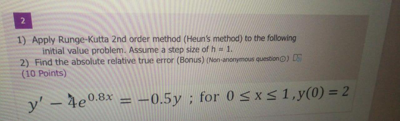 Solved 2. 1) Apply Runge-Kutta 2nd order method (Heun's | Chegg.com