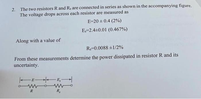 Solved 2. The two resistors R and Rs are connected in series | Chegg.com